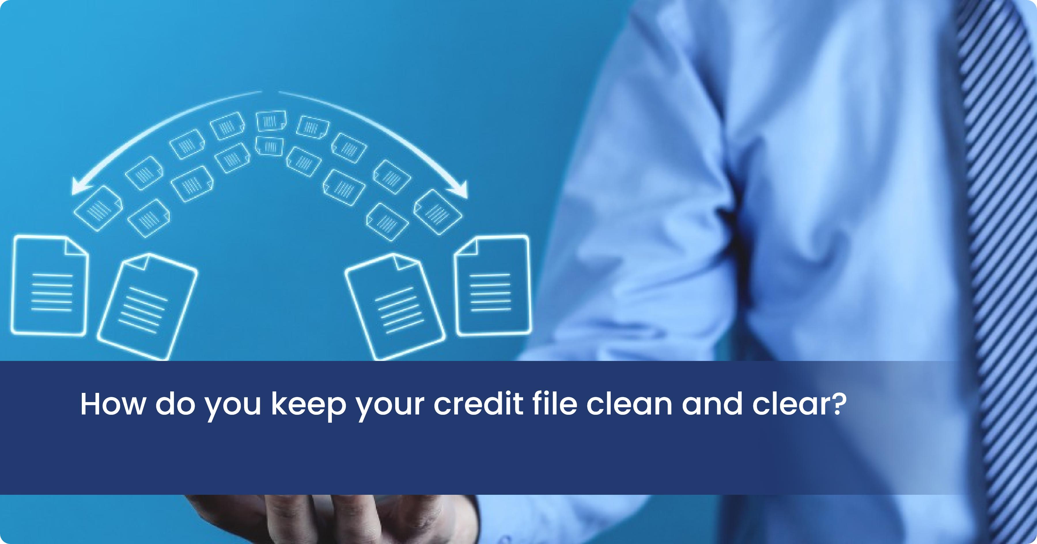 7 tips to help you clear your credit report | ZedPlus