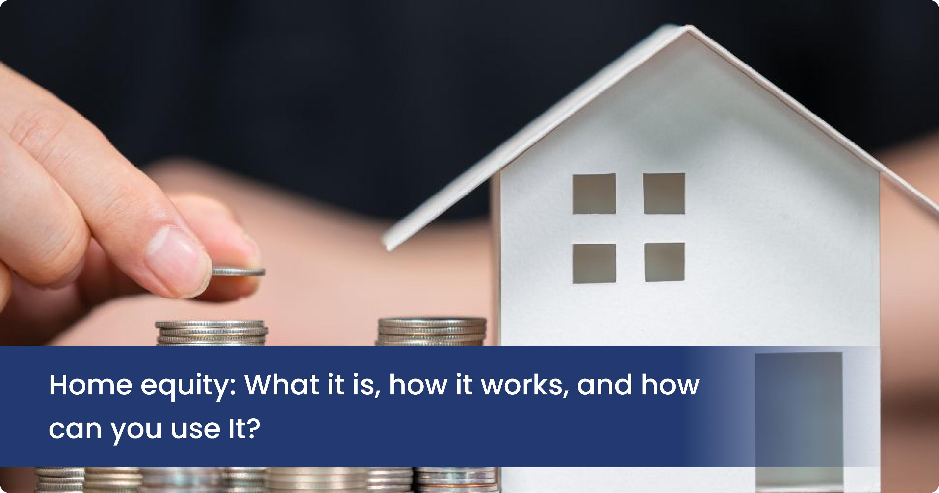 What is home equity & how can you build and use it? | ZedPlus